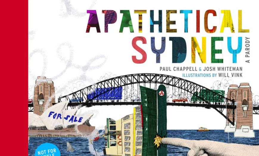 Apathetical Sydney: A Parody - a back-handed love letter to our fair city