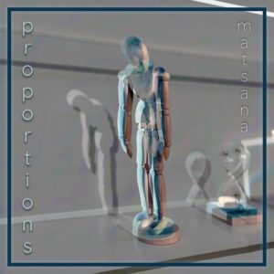 Matsana drops new single 'Proportions'
