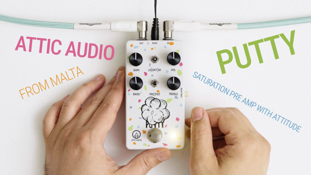 Attic Audio Putty - Pedal Month 2026